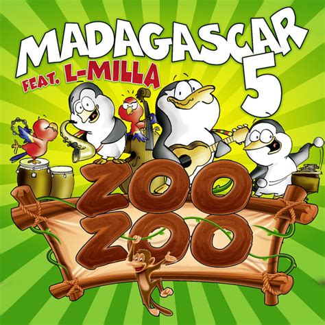 Zoo Zoo Single By Madagascar 5 Spotify