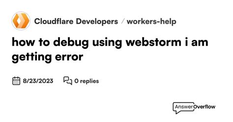 How To Debug Using Webstorm I Am Getting Error Cloudflare Developers