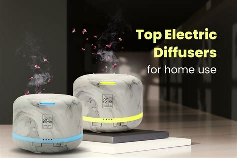 Best Electric Diffusers For A Fresh And Relaxing Home Air Roma Home
