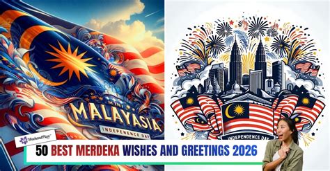 Top 50 Merdeka Wishes And Greetings To Share In Malaysia 2026