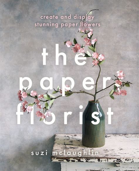 The Paper Florist Stunning Paper Flowers By Suzi Mclaughlin