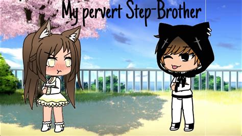 My Pervert Step Brother • Episode 5 • Tats Gacha Youtube