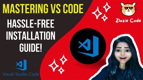 ⚙️ Mastering Vs Code Hassle Free Installation Guide 🚀 Zloziecode