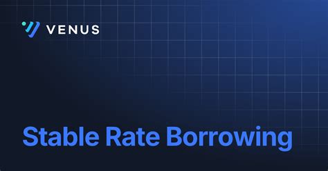 Stable Rate Borrowing Venus Protocol