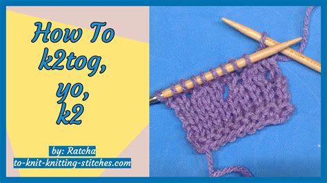 How To Knit K2tog Yo K2 Knitting For Beginners Youtube