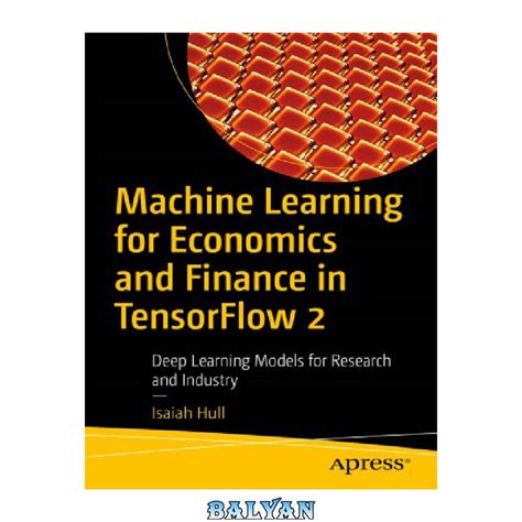 دانلود کتاب Machine Learning For Economics And Finance In Tensorflow 2