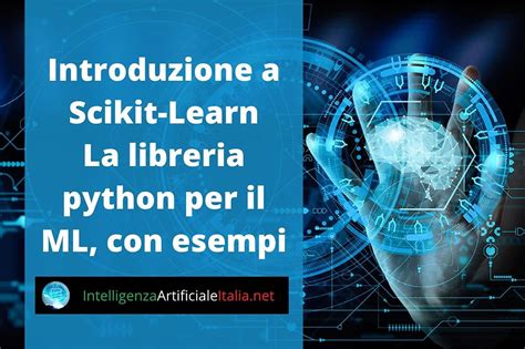 Introduzione A Scikit Learn Con Esempio Pratico In Python Intelligenza Artificiale Italia Blog