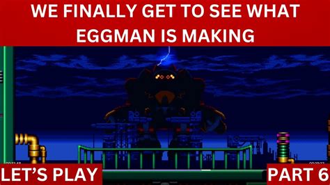 We Finally Get To See What Eggman Is Making Lets Play Part 6