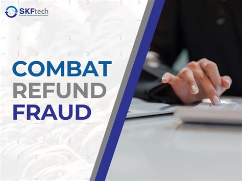 How Retailers Can Combat Refund Fraud Skf Tech