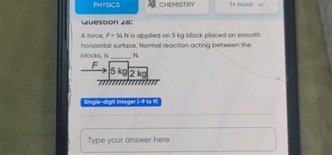 Physics Chemistry 1 More Wuestion 20 A Force Studyx