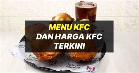 Menu Kfc Harga Kfc And Promosi Kfc Bulan Ini