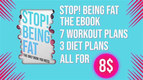 Stop Being Fat The Only Book You Need 7 Workout Plans 3 Diet Plans