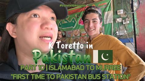 K Toretto In Pakistan Part 10 From Islamabad To Murree City First