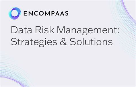 Data Risk Management Strategies And Solutions Encompaas