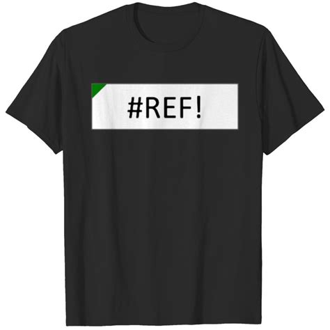 Excel Ref Error Excel Ref Error T Shirts Sold By Mokdae Sku