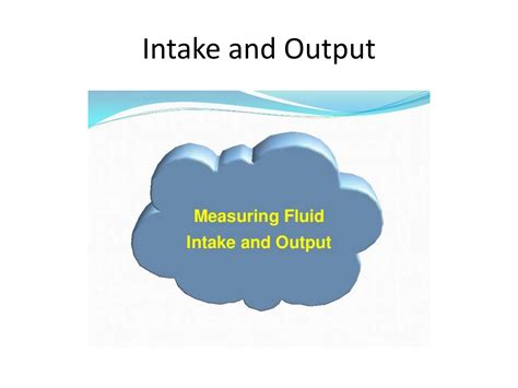 Intake And Output Calculations In Nursing Pptx