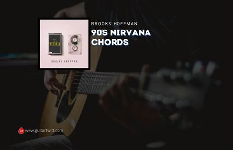 90s Nirvana Chords By Brooks Hoffman Guitartwitt