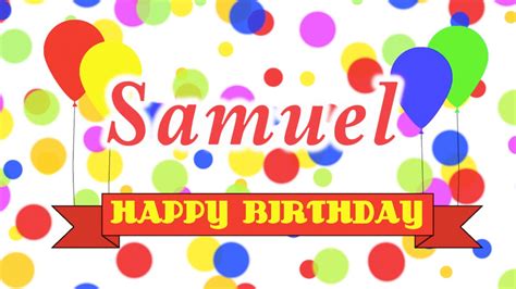Happy Birthday Samuel Song Youtube