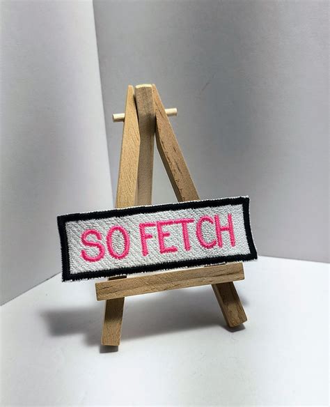 So Fetch Mean Girls Movie Quote Embroidered Sew On Patch Etsy