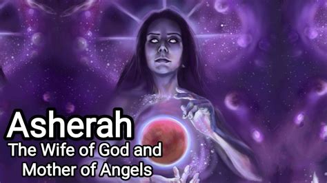 Asherah The Wife Of God And Mother Of Angels Gnosticism Mythology
