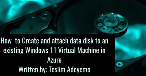 Teslim Adeyemo On Linkedin How To Create And Attach Data Disk To An