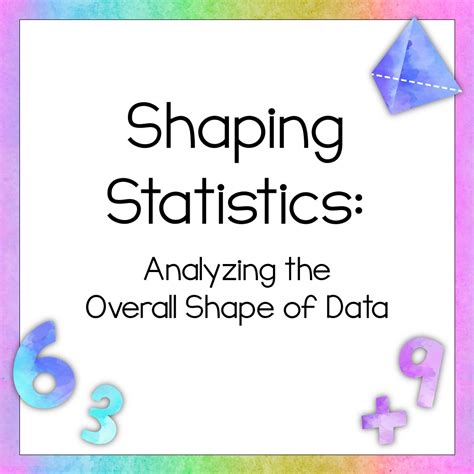 Shaping Statistics Analyzing The Overall Shape Of Data Digital Math