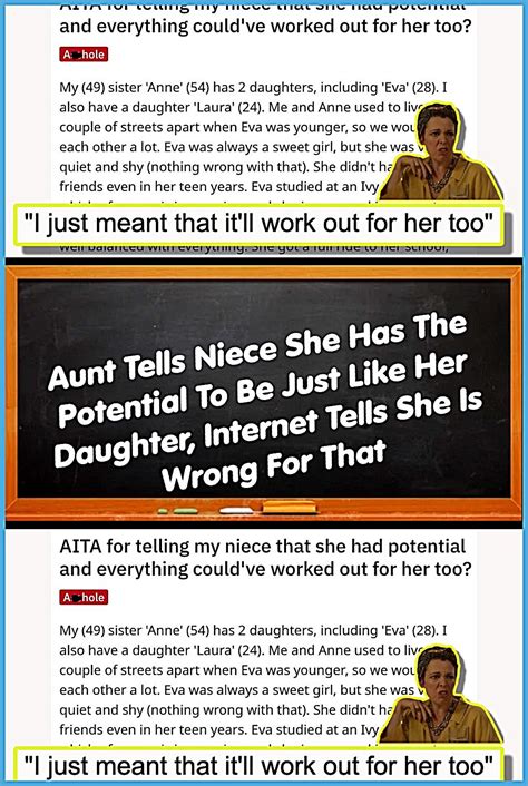 Aunt Tells Niece She Has The Potential To Be Just Like Her Daughter