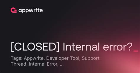 Closed Internal Error Threads Appwrite