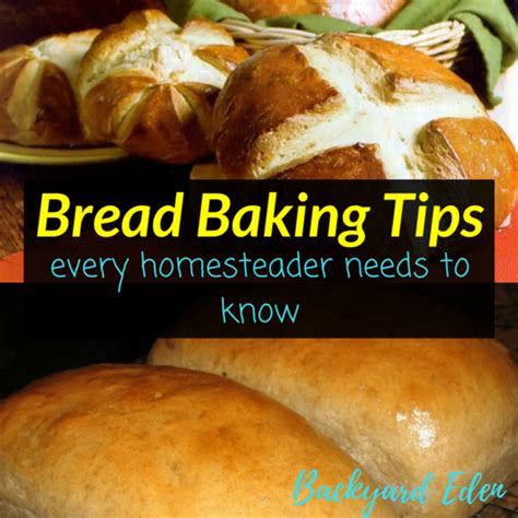 Bread Baking Tips Every Homesteader Needs To Know Backyard Eden