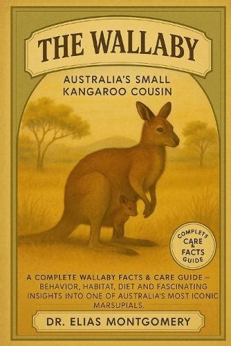 The Wallaby Australias Small Kangaroo Cousin By Dr Elias Montgomery