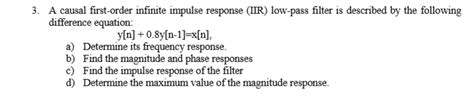 Solved 3 A Causal First Order Infinite Impulse Response