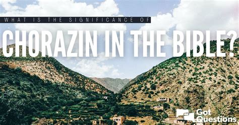 What Is The Significance Of Chorazin In The Bible