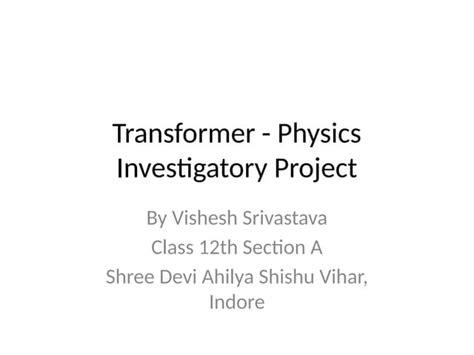 Transformerphysicsprojectpresentationpptx