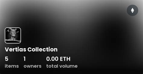 Vertias Collection Collection Opensea