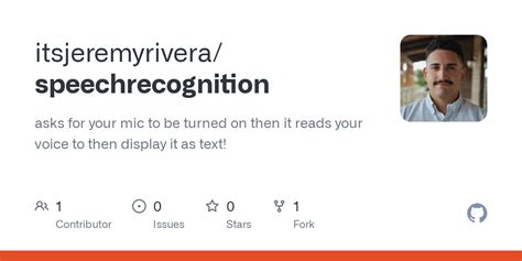 GitHub Itsjeremyrivera Speechrecognition Asks For Your Mic To Be Turned On Then It Reads Your