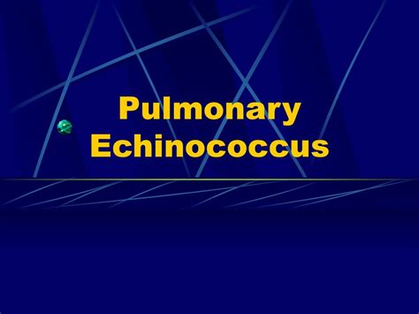 Pulmonary Echinococcus Ppt Download
