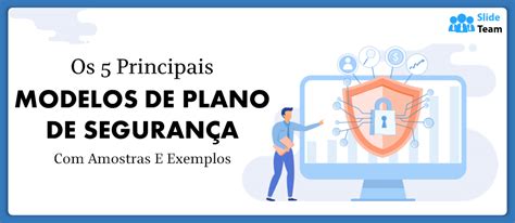 Os 5 Principais Modelos De Planos De Segurança Com Exemplos E Amostras