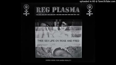 Reg Plasma Thee Sex Life Ov Rose And Fred West Power Electronics