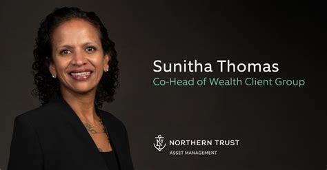 Ntam Is Pleased To Announce Sunitha Thomas Cfa Cpwa A 20 Year Veteran Of Northern Trust