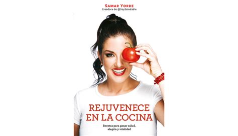 Entrevista A Samar Yorde Libro Rejuvenece En La Cocina
