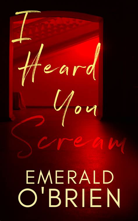 I Heard You Scream By Emerald Obrien Goodreads