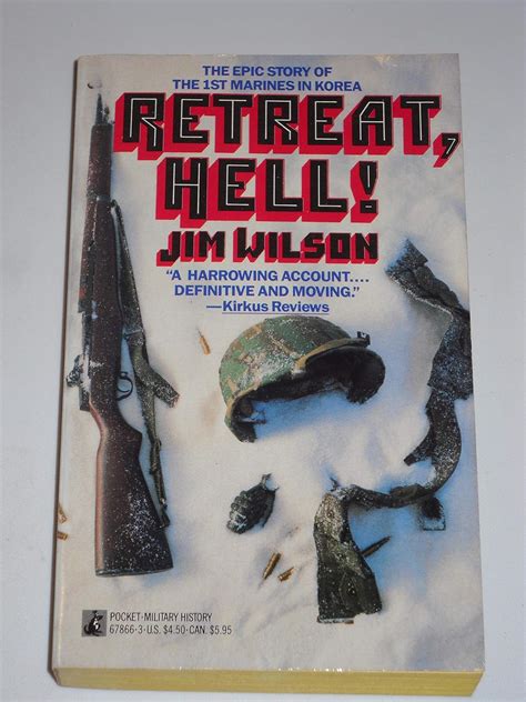 Retreat Hell The Epic Story Of The 1st Marines In Korea Wilson Jim