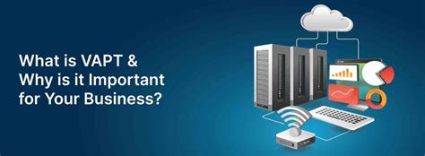 Unveiling The Significance Of Vapt For Modern Businesses