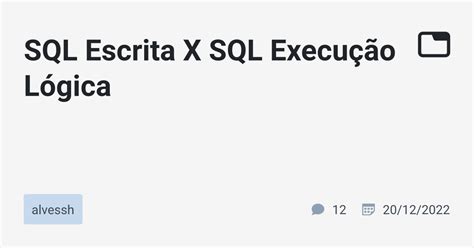 SQL Escrita X SQL Execução Lógica alvessh TabNews