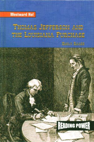 Thomas Jefferson And The Louisiana Purchase By Emily Raabe Goodreads