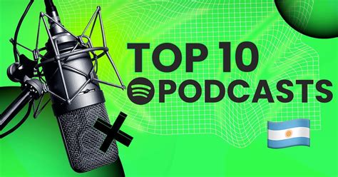 Los 10 Podcasts Favoritos De Spotify Argentina Hoy Infobae
