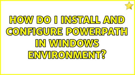 How Do I Install And Configure PowerPath In Windows Environment YouTube