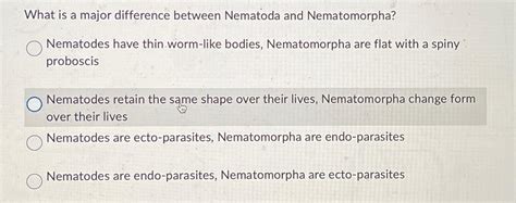 Solved What Is A Major Difference Between Nematoda And