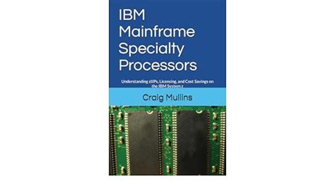 My Latest Book On Ibm Mainframe Specialty Processors Craig Mullins
