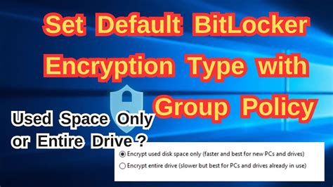 How To Set Default Bitlocker Encryption Type With Group Policy — Entire